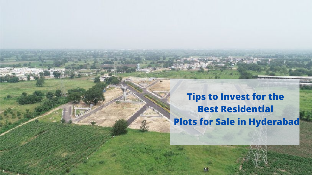 Tips to Invest for the Best Residential Plots for Sale in Hyderabad ...